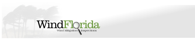 Save On Your Homeowners Insurance with a Wind Mitigation Inspection!